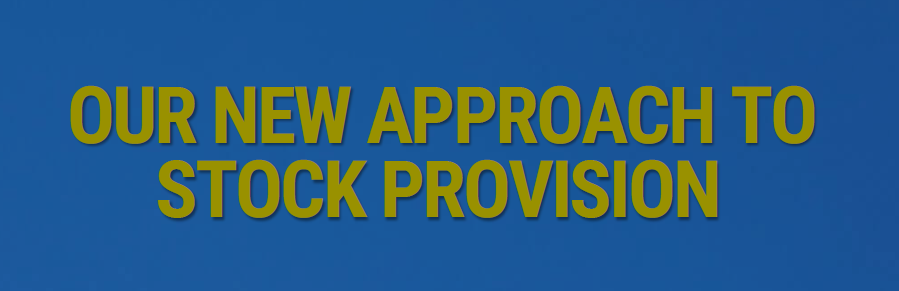 Our new approach to stock provision goes live next week - 2nd April ...